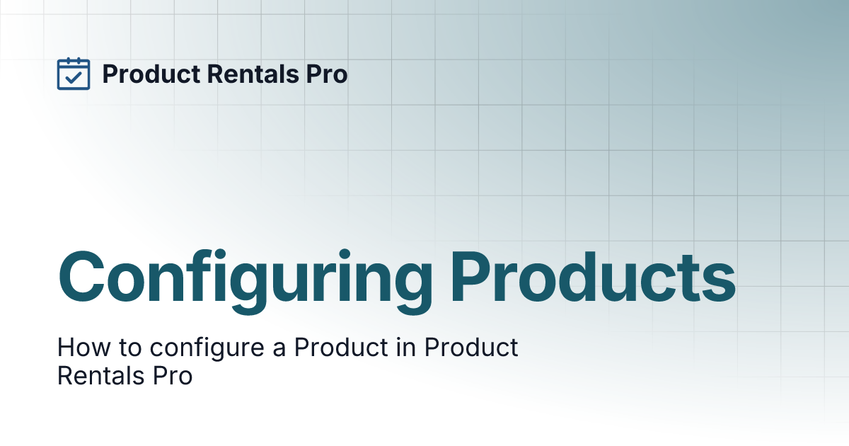 Configuring Products | Product Rentals Pro