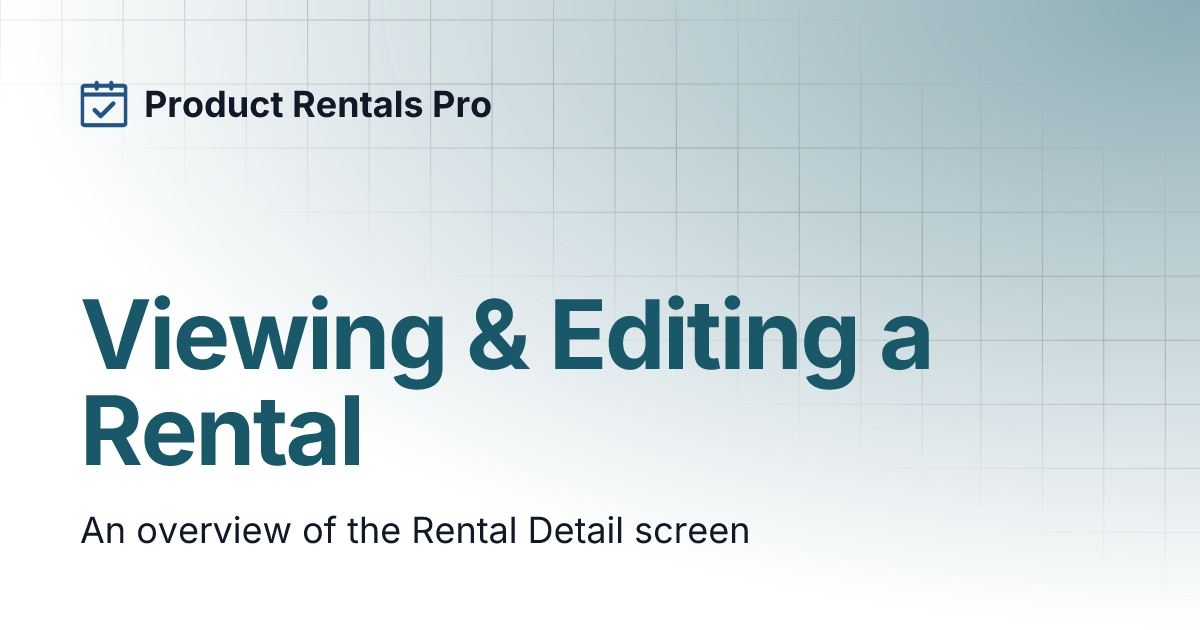 Viewing & Editing a Rental | Product Rentals Pro