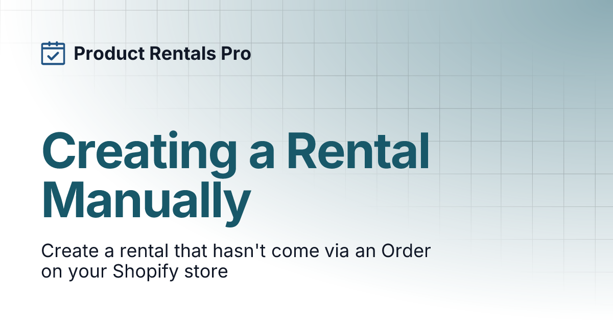 Creating a Rental Manually | Product Rentals Pro